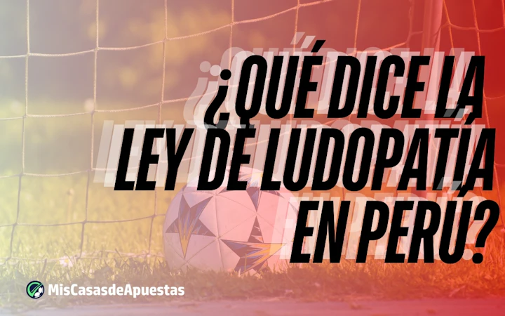 ¿Qué hace la Ley de Ludopatía de Perú por prevenir y tratar?